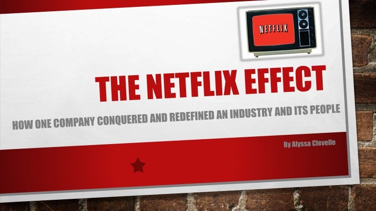 The Netflix Effect: How one company conquered and redefined an indust…