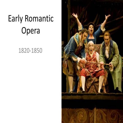 Power point 22. The Romantic Era: Early Romantic Opera | PPTX