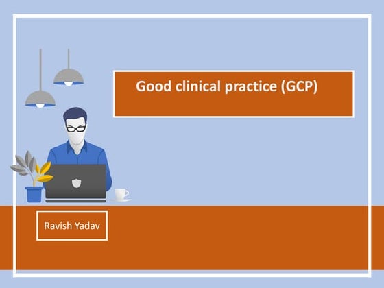 Good Clinical Practice (GCP) | PPTX