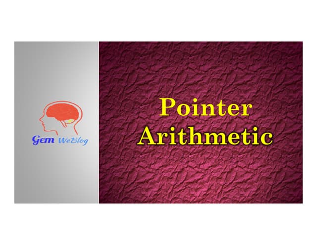 7. Pointer Arithmetic | PPT 7. Pointer Arithmetic | PPT