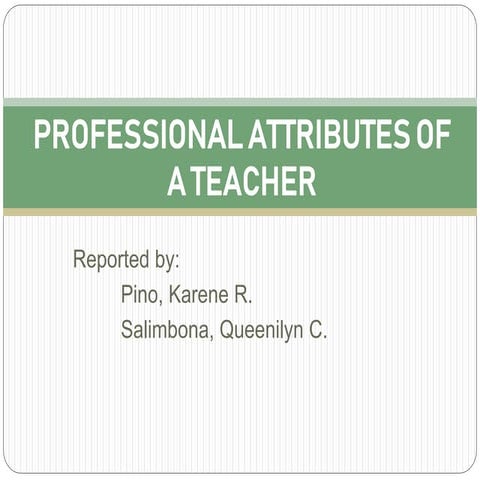 7. Professional Attributes of the Teacher - Pino & Salimbona.pptx