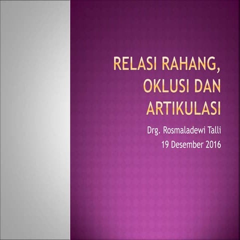 7. RELASI RAHANG, OKLUSI DAN ARTIKULASI.ppt