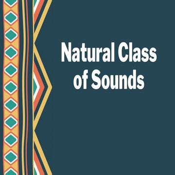 7.1 speech and phonology - natural classes | PPTX