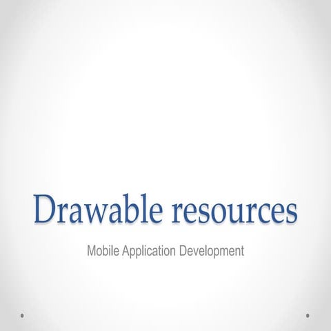 7. Drawable Resources in mobile app development | PPT