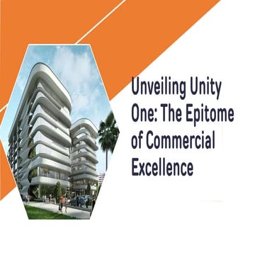 Unveiling Unity One The Epitome of Commercial Excellence. | PPT