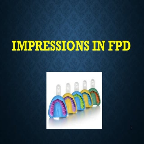 7. impressions in fpd.pptx,,,,,,,,,,,,,,,,,,,,,,,,,,,,, | PPTX