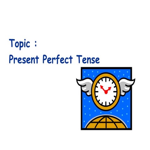 Present Perfect tense slideshow | PPT