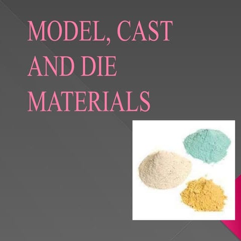 7.presentation of model cast die materials | PPTX