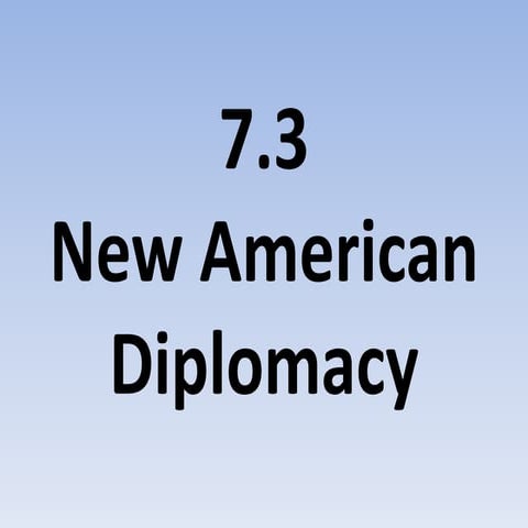 7.3 new american diplomacy | PPT