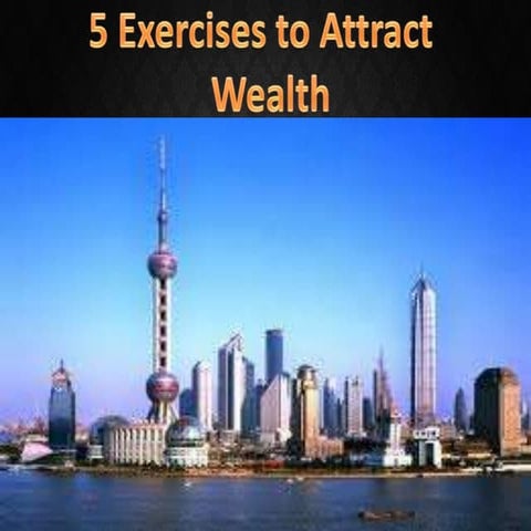 5 exercises to attract wealth | PPTX