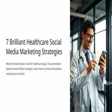 7 Brilliant Healthcare Social Media Marketing Strategies.pptx