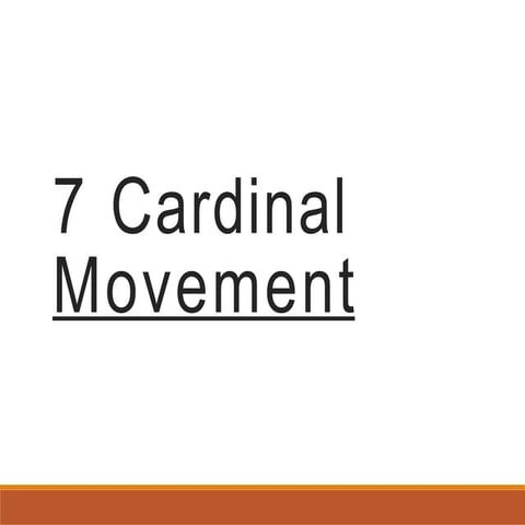 7 cardinal movement obstetric gynecology | PPTX
