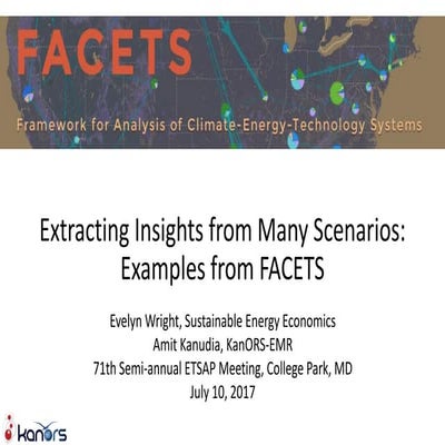 Extracting Insights from Many Scenarios: Examples from FACETS | PPT