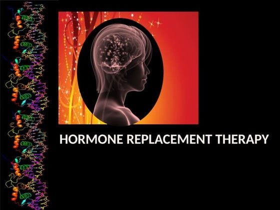 HORMONE REPLACEMENT THERAPY (HRT) | PPTX | Menopause | Endocrine and ...