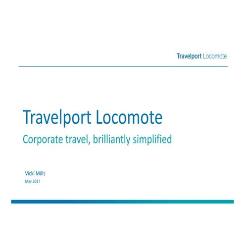 Empowering business traveller experiences with Travelport Locomote | PPT