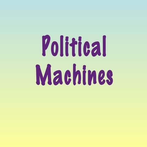 7 political machines | PPT