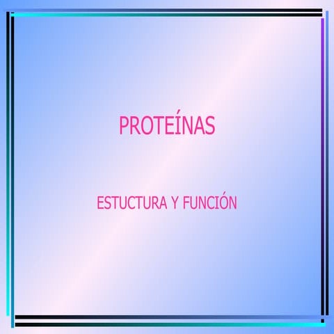 PROTEINAS_ presentacion clase biologia celular | PPTX