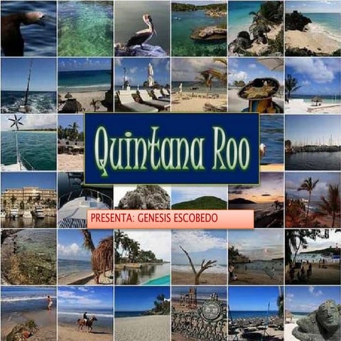 7 quintana roo-genesis escobedo | PPTX