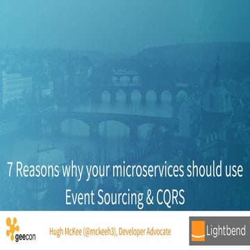 7 Reasons why your microservices should use Event Sourcing & CQRS | PPT