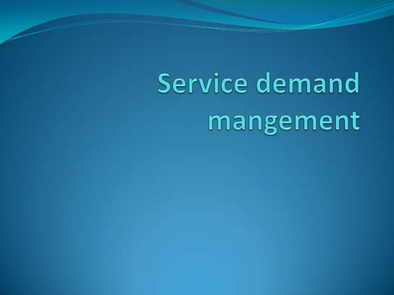 7. service demand management
