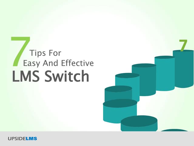 7 Tips For Easy And Effective Lms Switch Ppt