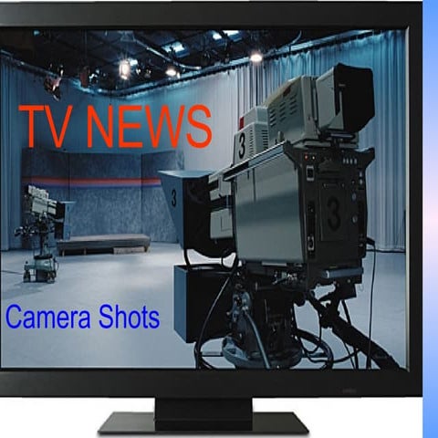 7 Tv News Camera Shots | PPT