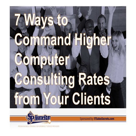 7 Ways to Command Higher Computer Consulting Rates from Your Clients ...