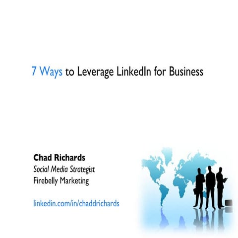 7 Ways To Leverage LinkedIn For Business | PPT