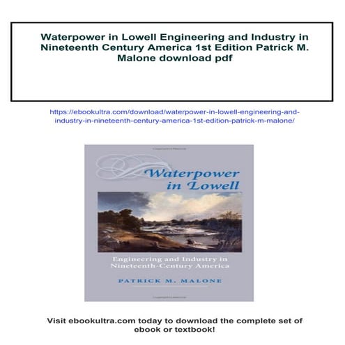 Waterpower in Lowell Engineering and Industry in Nineteenth Century America 1st Edition Patrick ...