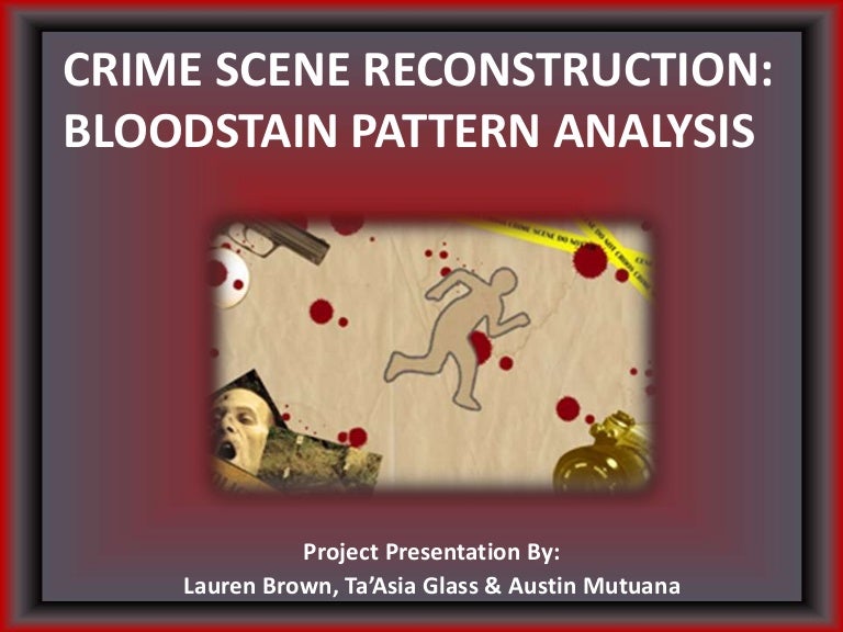 Crime Scene Reconstruction.