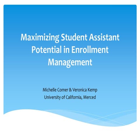 AACRAO 2013- Maximizing Student Assistant Potential[1] | PPTX