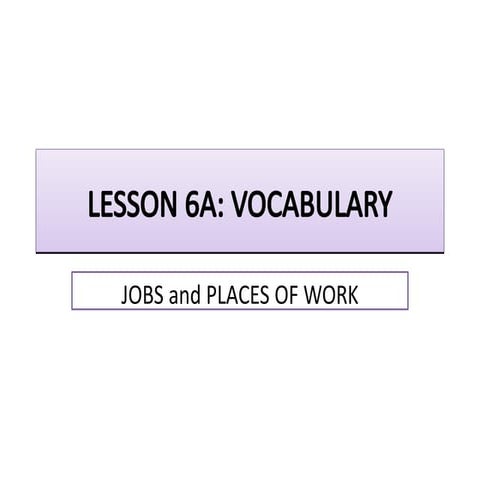 719742183-6A-Vocabulary-Jobs-and-places-of-work.pptx