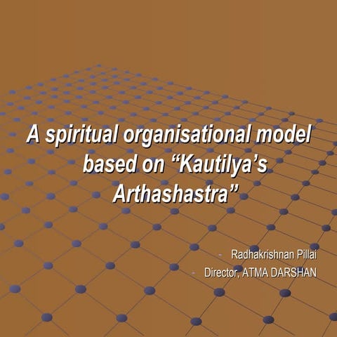 A spiritual organisation model based on “Kautilya’s Arthasha | PPT