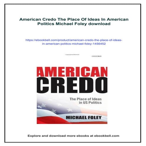 American Credo The Place Of Ideas In American Politics Michael Foley | PDF