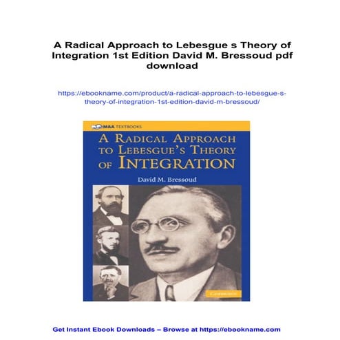 A Radical Approach to Lebesgue s Theory of Integration 1st Edition David M. Bressoud | PDF