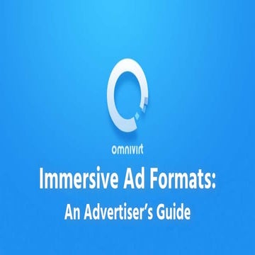 An Advertiser's Guide to Immersive Ad Formats | PPTX