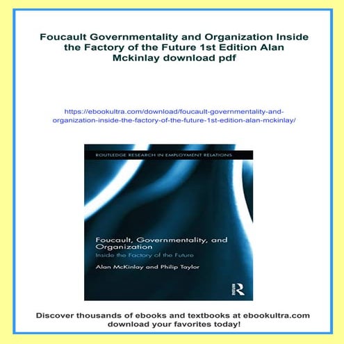 Foucault Governmentality and Organization Inside the Factory of the ...