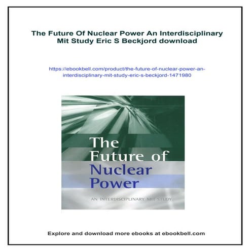 The Future Of Nuclear Power An Interdisciplinary Mit Study Eric S ...