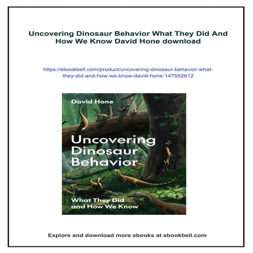 Uncovering Dinosaur Behavior What They Did And How We Know David Hone | PDF