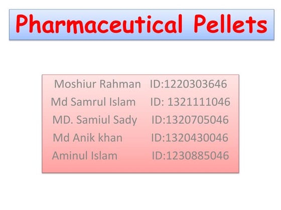 PELLETS - BASIC AND COMPOSITION UNIT DOSAGE FORM [Industrial Pharmacy-I ...