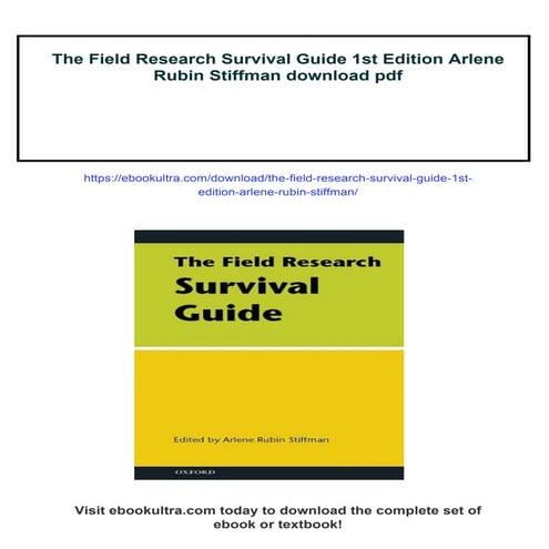 The Field Research Survival Guide 1st Edition Arlene Rubin Stiffman | PDF
