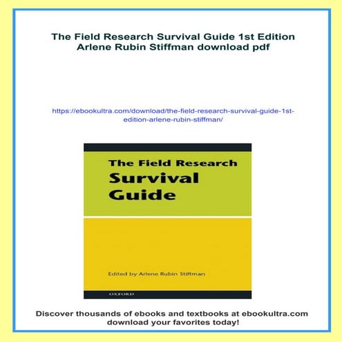 The Field Research Survival Guide 1st Edition Arlene Rubin Stiffman | PDF