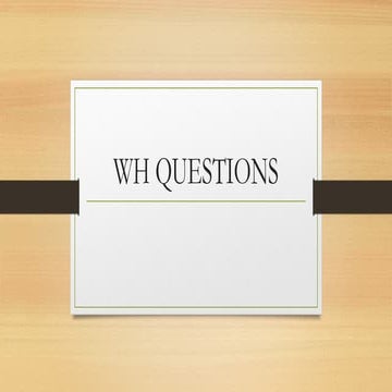 WH QUESTIONS what, where, who, when.pptx