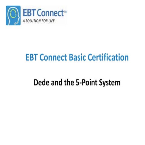 7 4 Dede and the EBT 5-Point System | PPTX