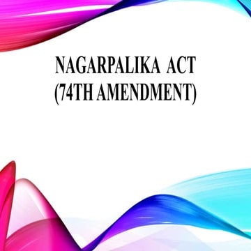 74th Amendment -Nagarpalika Act | PPTX