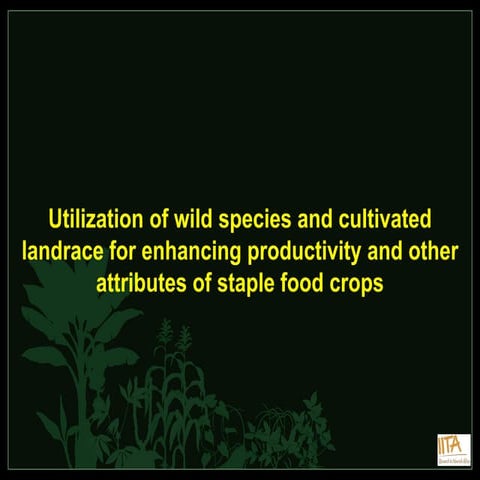 Utilization of wild species and cultivated landrace for enhancing ...