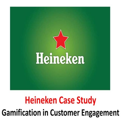 Heineken case study - Gamification in customer engagement - Manu Melwin ...