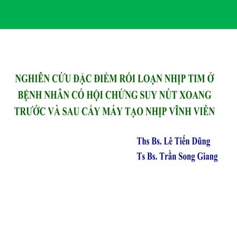 NGHIÊN CỨU ĐẶC ĐIỂM RỐI LOẠN NHỊP TIM Ở BỆNH NHÂN CÓ HỘI CHỨNG SUY NÚT ...