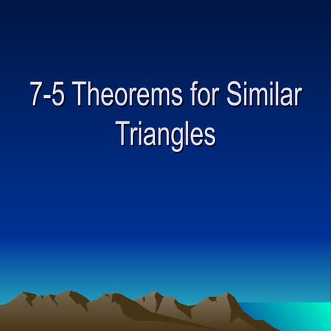 7 5 Theorems For Similar Triangles | PPT