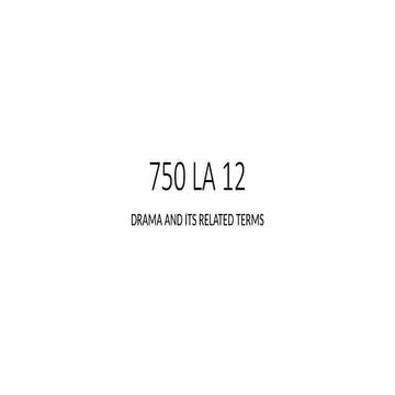 750 LA 12 - DRAMA AND ITS RELATED TERMS.pptx